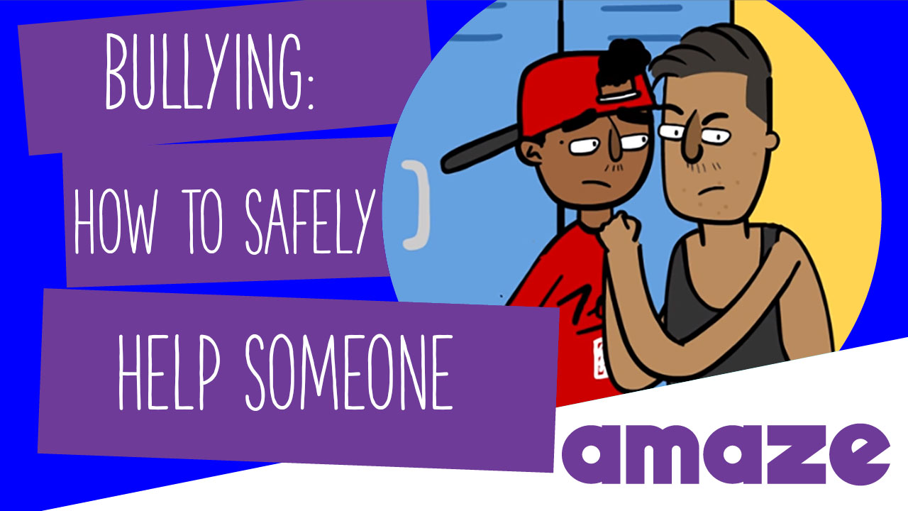 Personal Safety: Bullying: How To Safely Help Someone – amaze